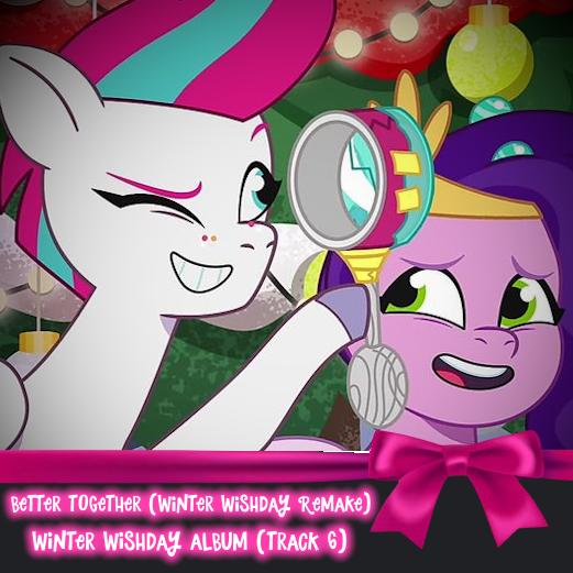Download Better Together (Winter Wishday Remake) by G5PonyCovers ...