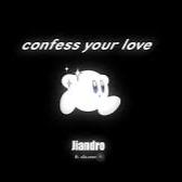 Download Confess your love - Jiandro by Preppy_Pink4U | Listen MP3 ...