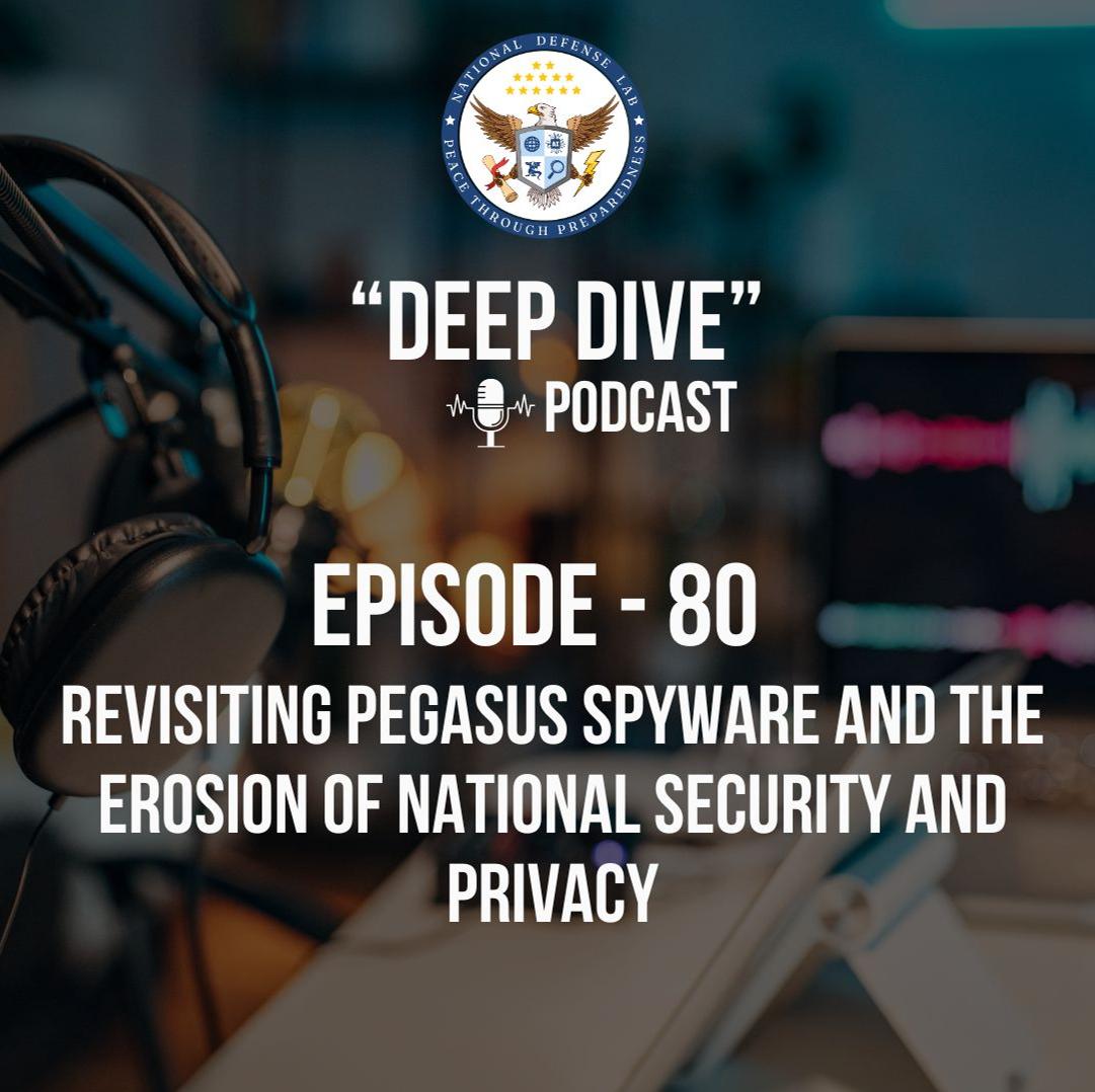 DEEP DIVE - EPISODE 80: Revisiting Pegasus Spyware and the Erosion of ...