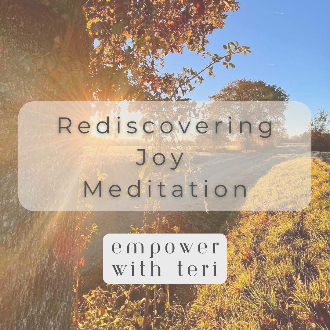 Empower with Teri - Rediscovering Joy Meditation | Music by Teri Carter ...