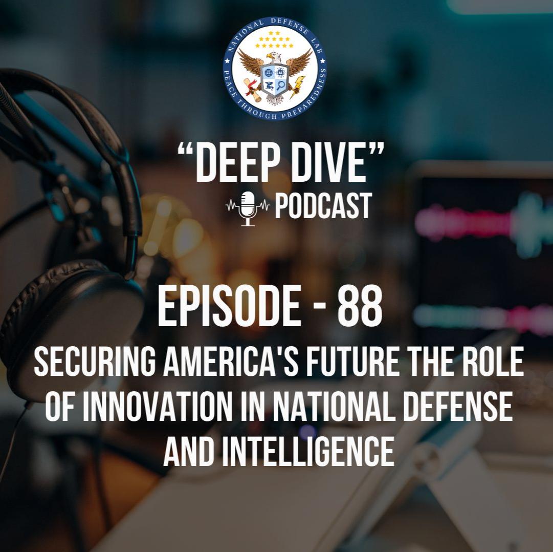 Download Deep Dive Episode 88 - Securing Americas Future 2025 - The Role of Innovation in ...