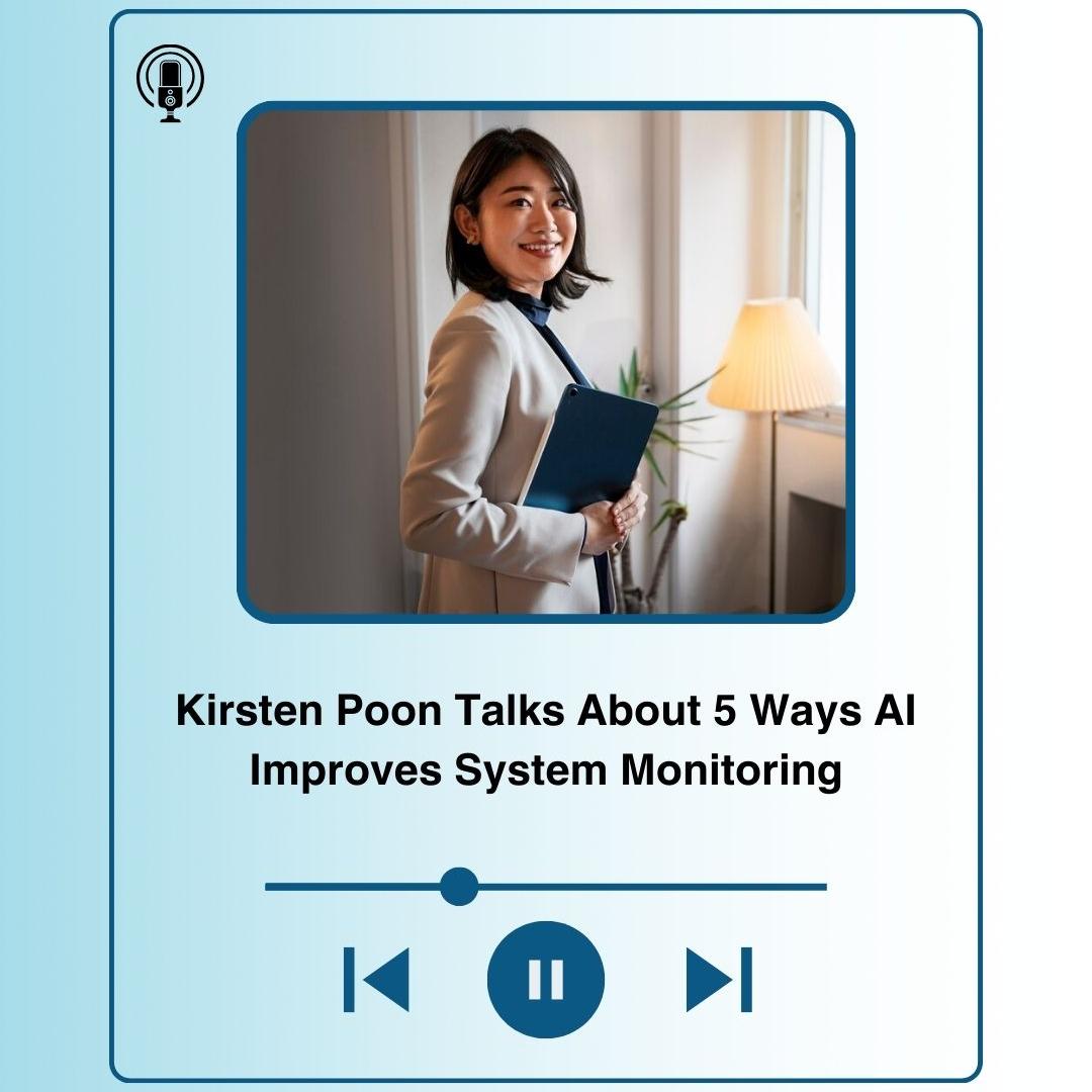Download Kirsten Poon Talks About 5 Ways AI Improves System Monitoring ...