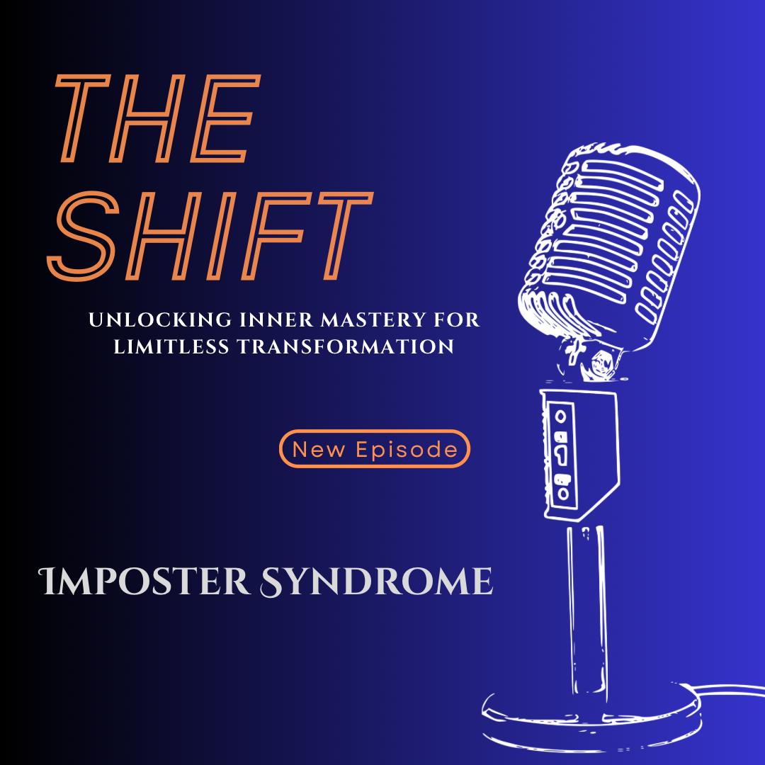 Download THE SHIFT PODCAST - Episode 1: Imposter Syndrome by One ...