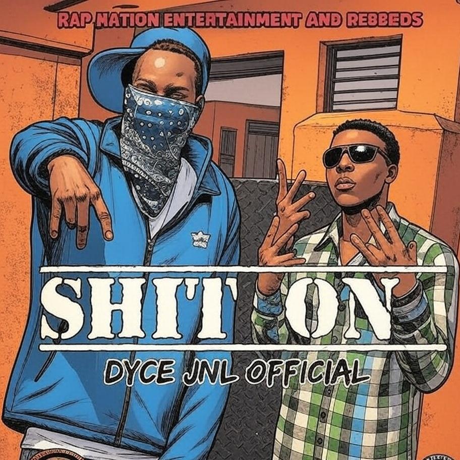 Download SHIT ON!! by Dyce JNL Official | Listen MP3 & WAV for FREE on ...