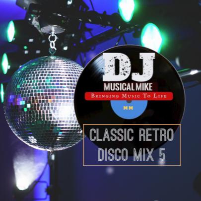 Download Classic Retro Disco Mix 5 by DJ Musical Mike | Listen MP3 320 ...