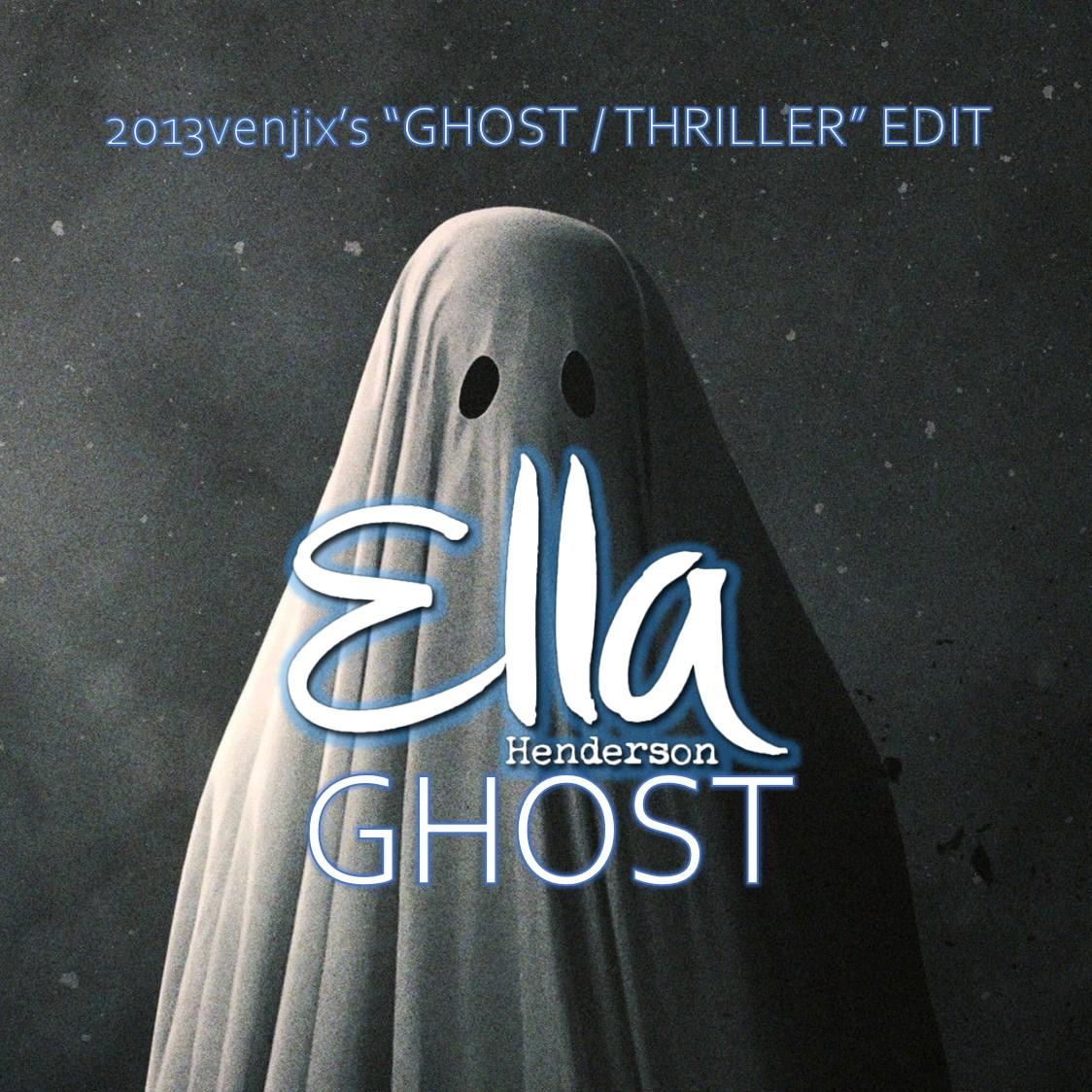 Ella Henderson- Ghost (2013venjix’s “Ghost / Thriller” Edit) | Music by ...