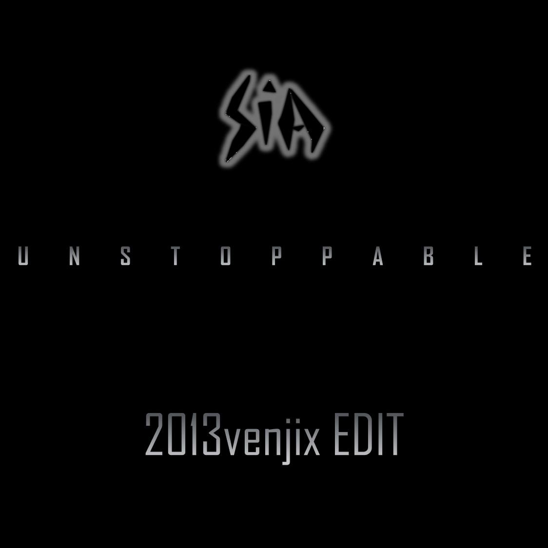 Sia- Unstoppable (2013venjix Edit) | Music by 2013venjix | Listen on ...