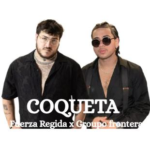 Download COQUETA - Fuerza Regida x Grupo Frontera by MEXIRICANSONGS ...