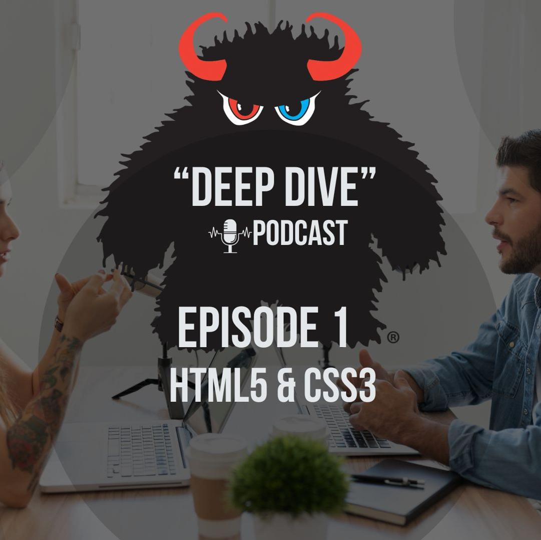 MMG Deep Dive Episode 1 - HTML5 and CSS3 Final | Podcast by Monstrous Media Group | Listen on ...