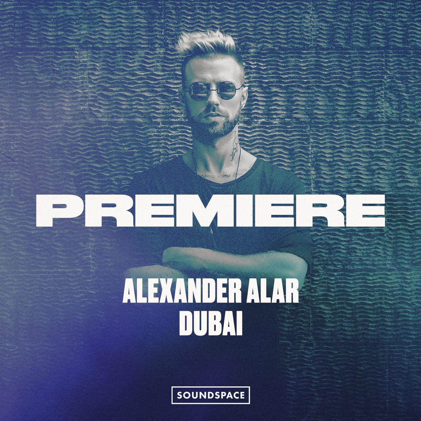Download Premiere: Alexander Alar - Dubai [Lost On You] by Kamil Chbeir ...