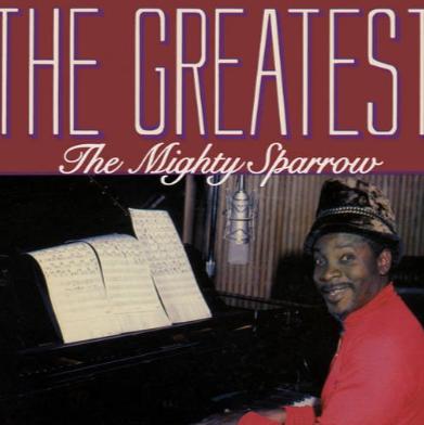 Download The Mighty Sparrow's Greatest Hits by DJ Musical Mike | Listen ...