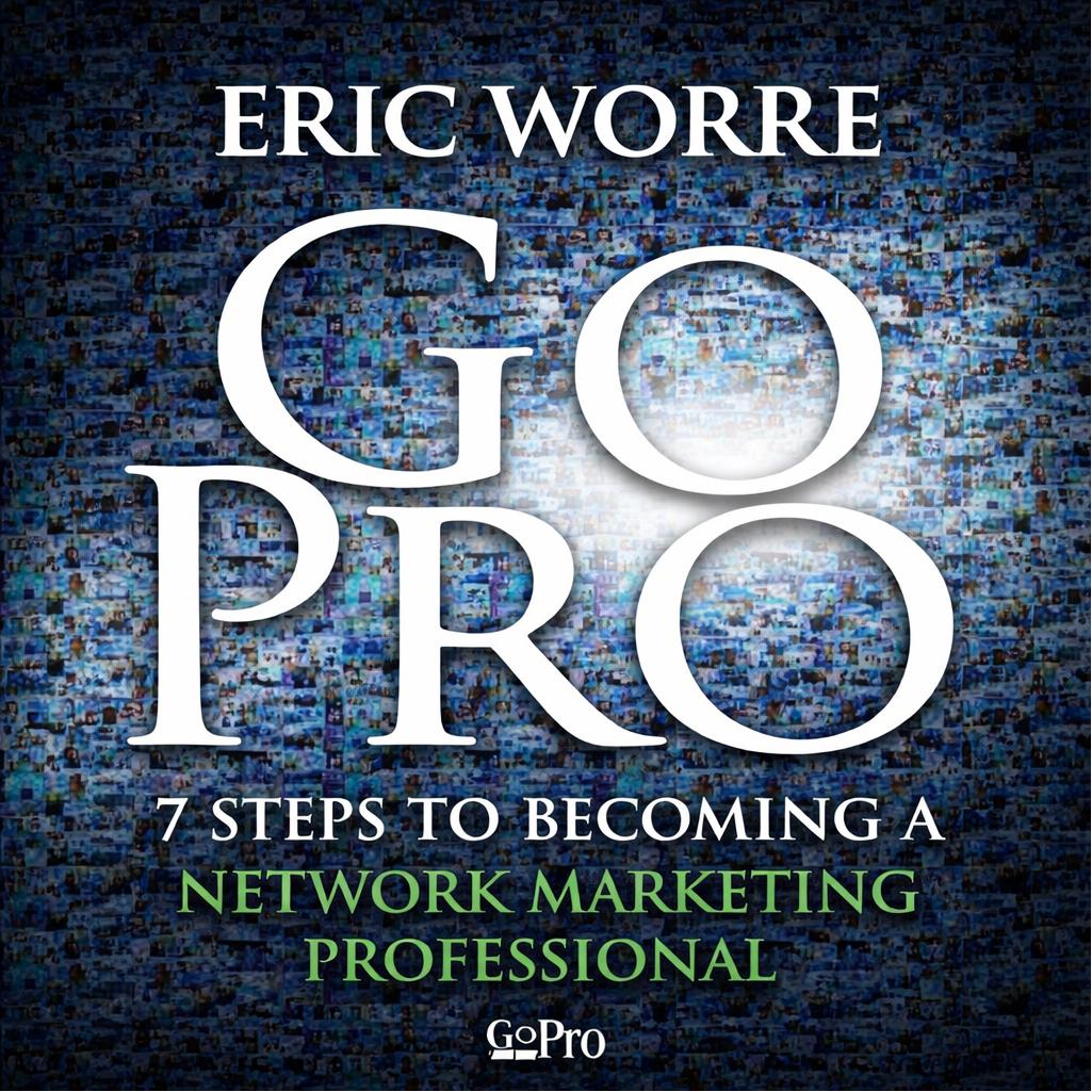 Listen to Eric Worre - GoPro audiobook by Fabian Soto | audio.com