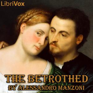 Listen to The Betrothed (version 2 Dramatic Reading) audiobook by Alessandro Manzoni | audio.com