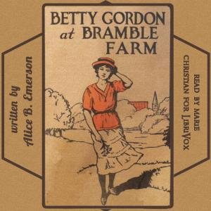 Listen to Betty Gordon at Bramble Farm audiobook by Alice B. Emerson ...