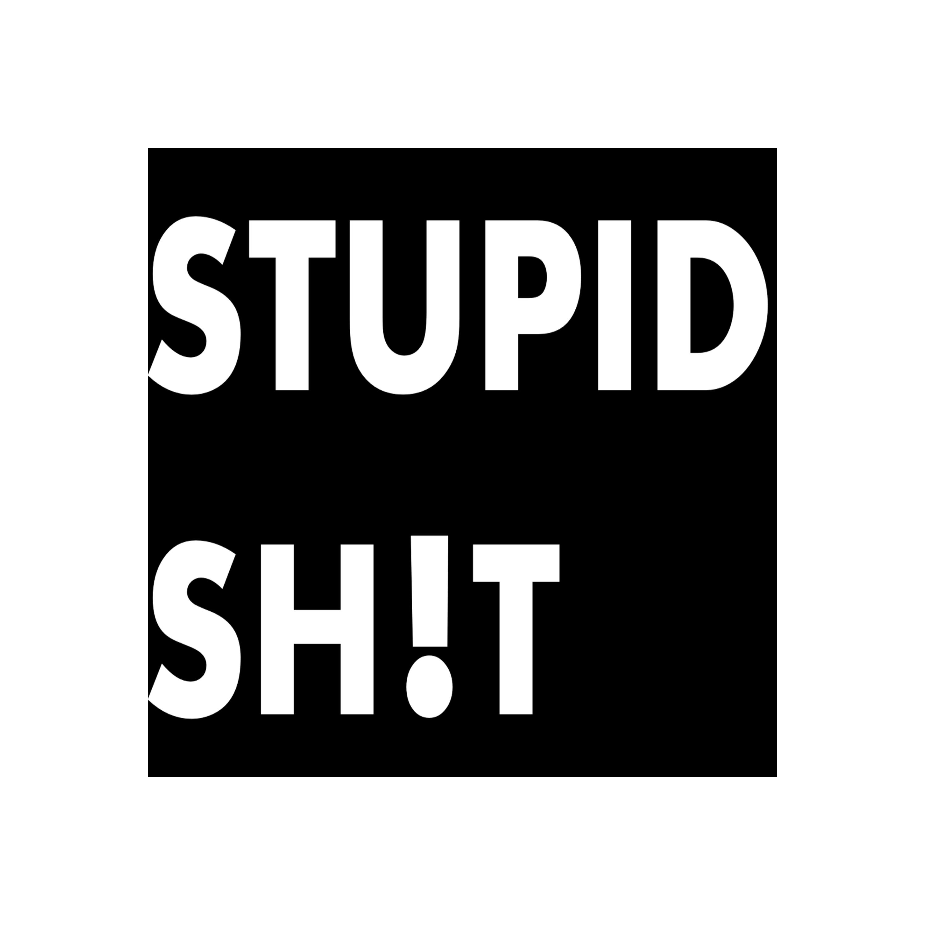 STUPID SH!T audio | Listen on audio.com